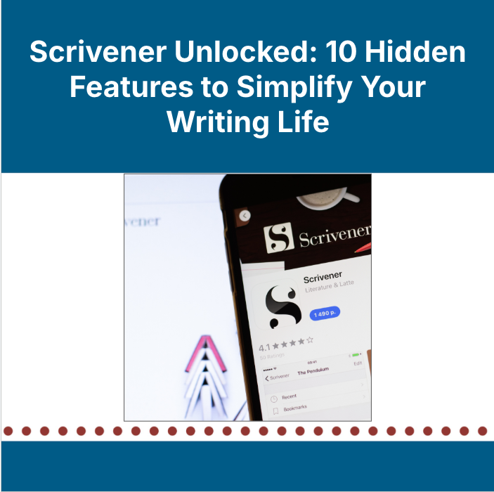 Scrivener Unlocked: 10 Hidden Features to Simplify Your Writing Life